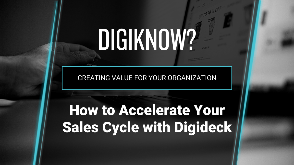 Accelerate Your Sales Cycle with DIGIDECK - DIGIDECK By Sportsdigita Accelerate Your Sales Cycle with DIGIDECK - DIGIDECK By Sportsdigita