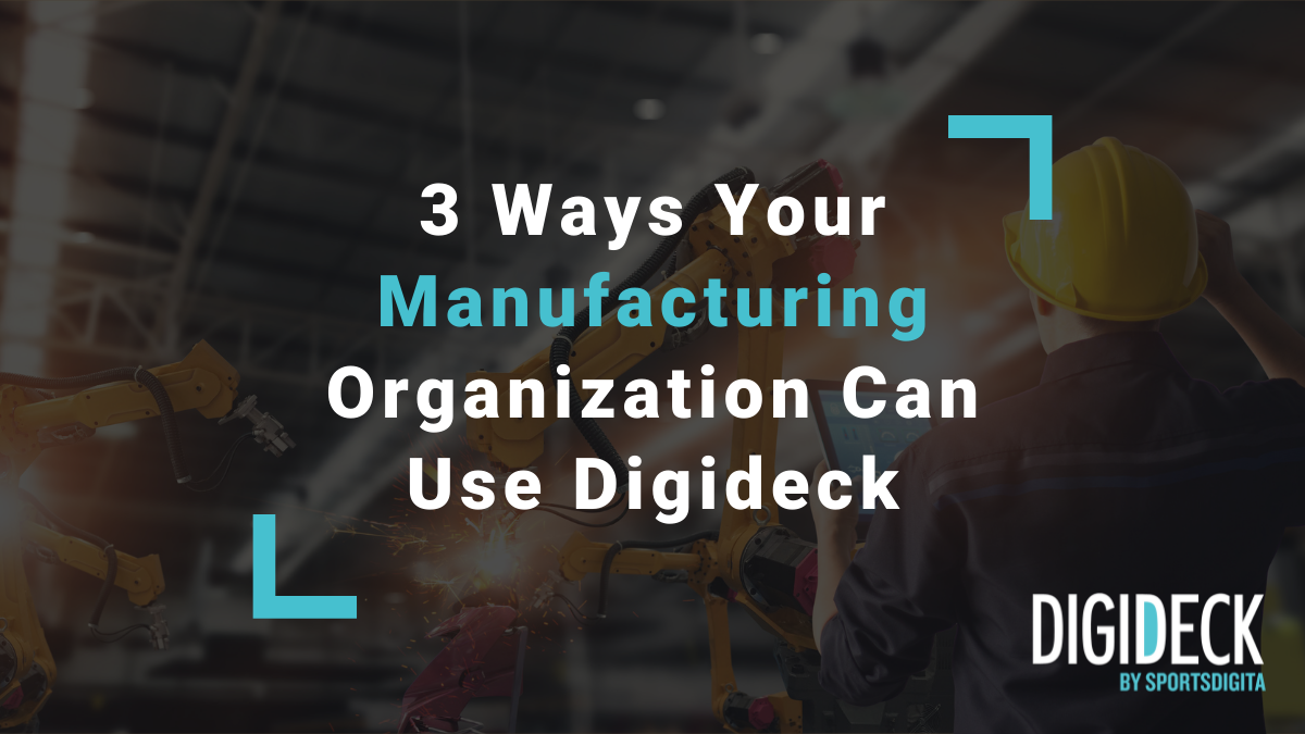 3 Ways Your Manufacturing Organization Can Use Digideck Presentations