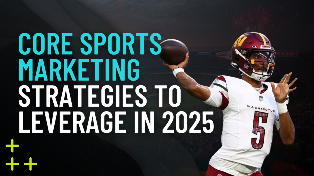 Core Sports Marketing Strategies to Leverage in 2025